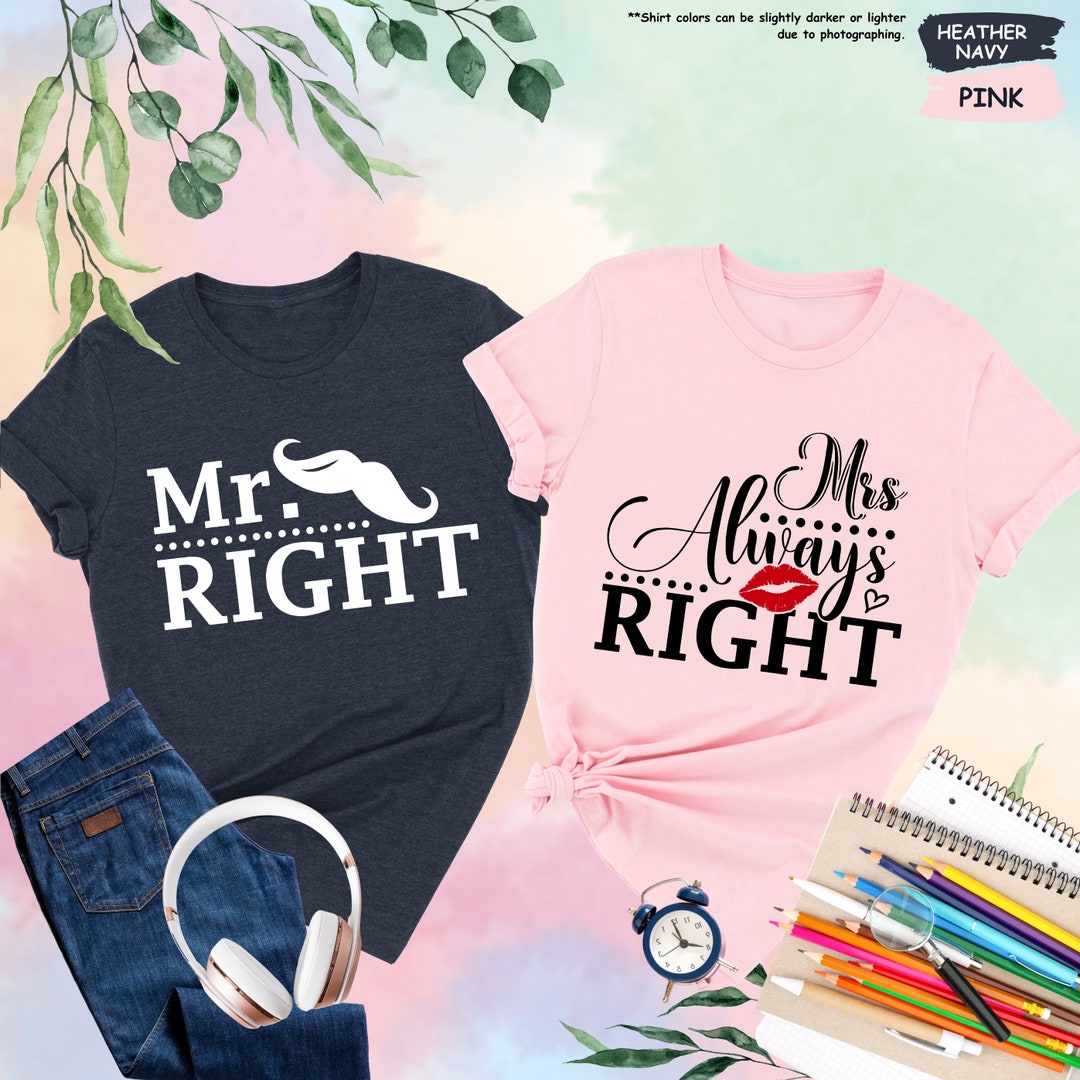 Mr Right and Mrs Always Right Shirt, Funny Couple Shirt, Husband and ...
