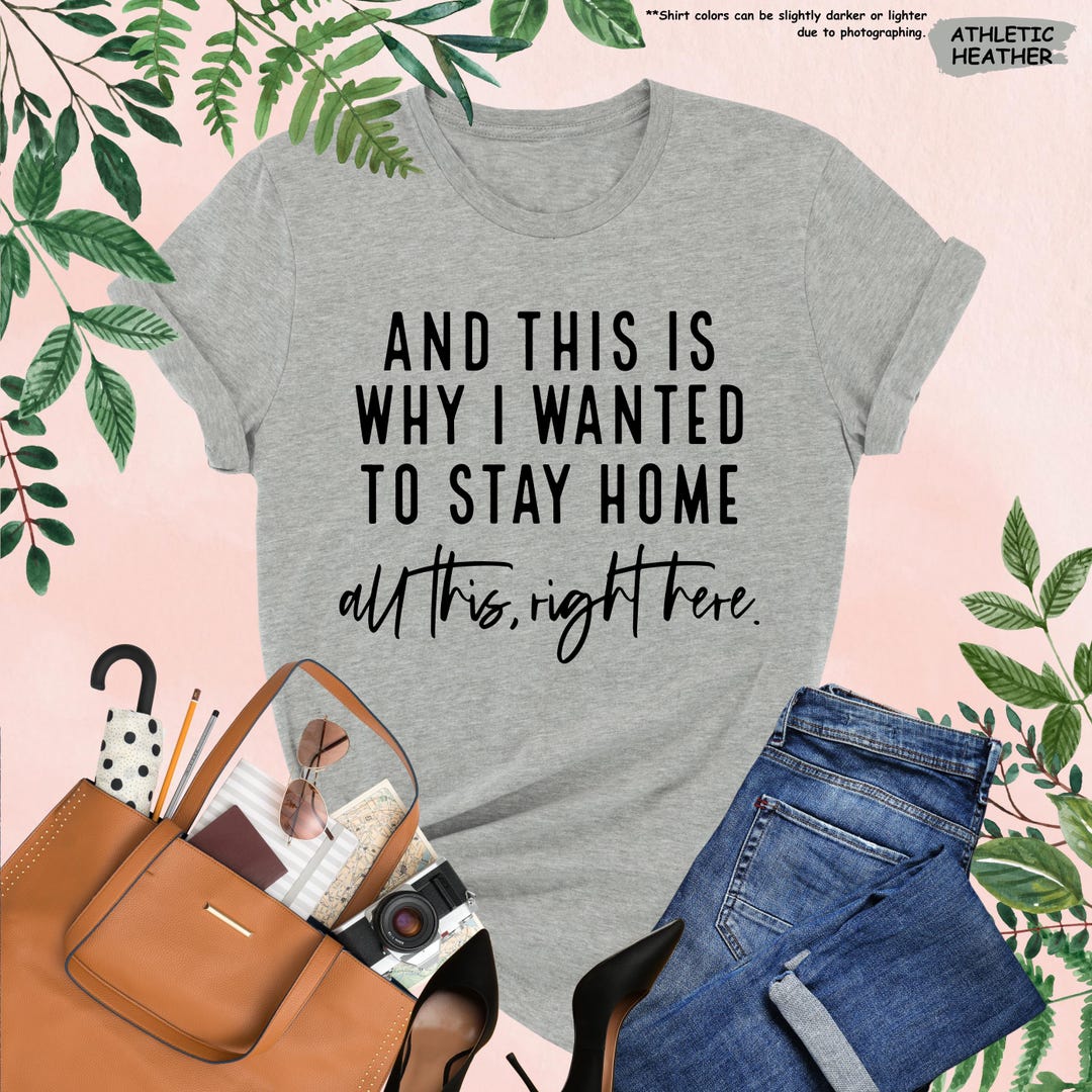And This is Why I Wanted to Stay Home, Funny Shirts for Work, Adult ...