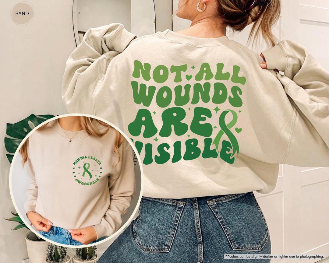 Mental Health Awareness Hoodie, Not All Wounds Are Visible Sweatshirt ...