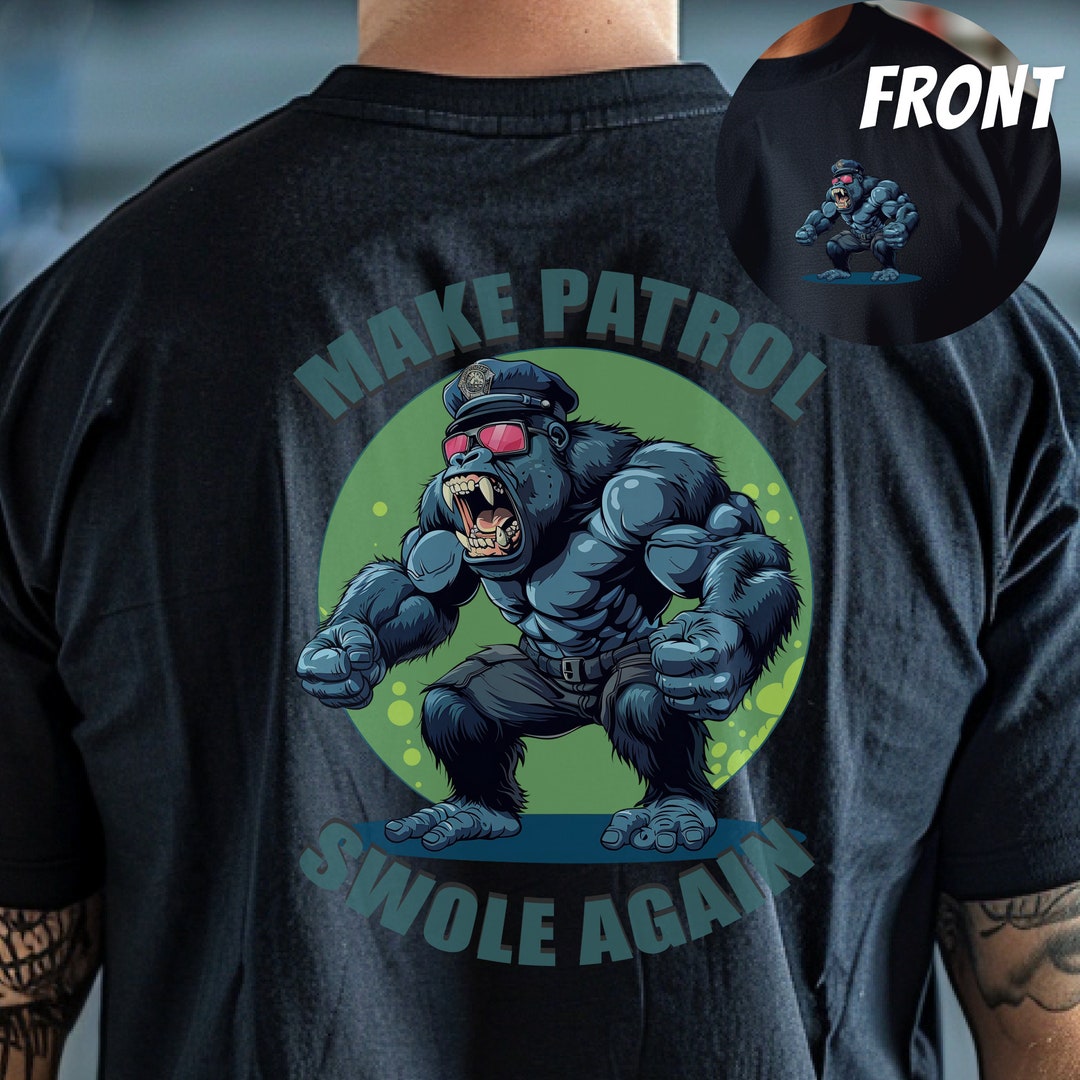 Make Patrol Swole Again, Police Officer Gift, Funny Cop Shirt, Funny ...