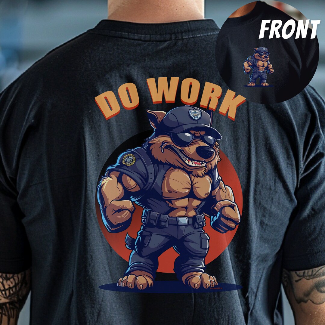 Do Work K9 Shirt, K9 Handler Tshirt, Police K9 Shirt, Sheriff K9 Shirt ...