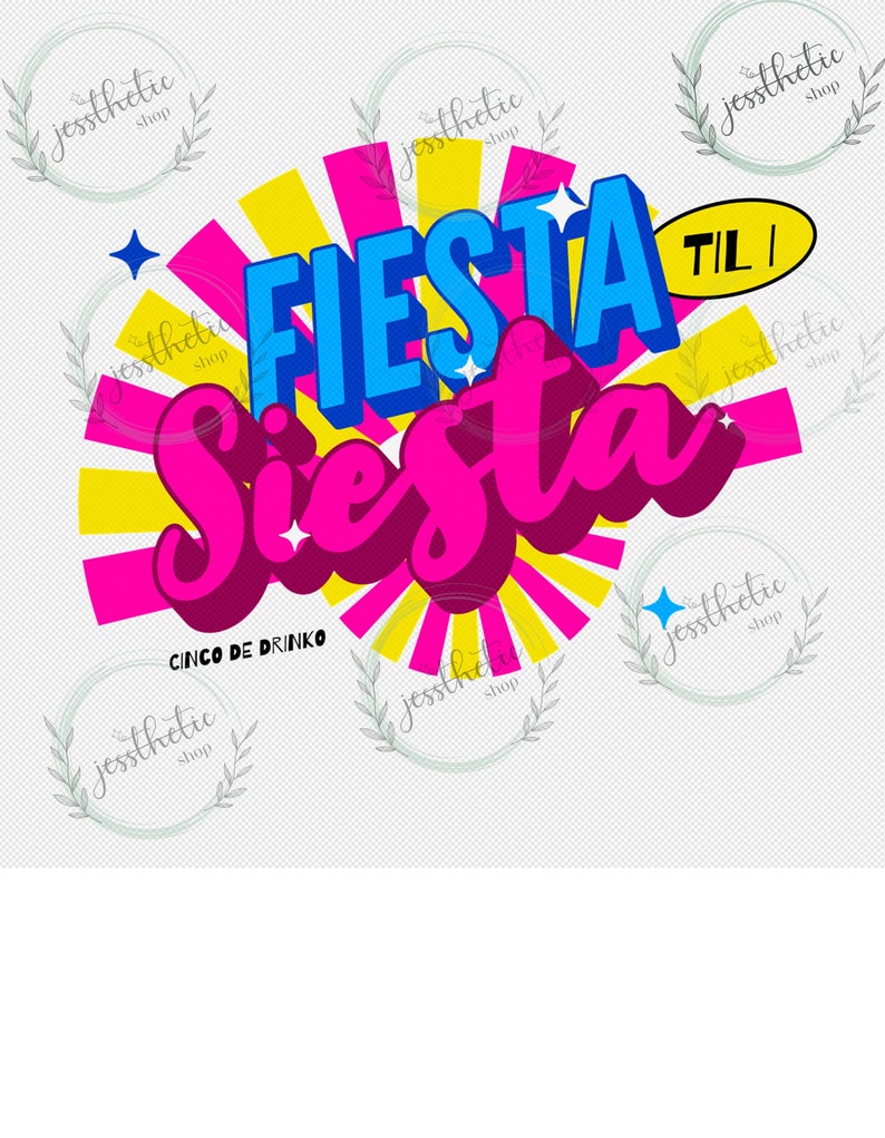 Fiesta Til I Siesta PNG, Cinco De Drinko Svg, Cinco De Mayo PNG, Cinco ...