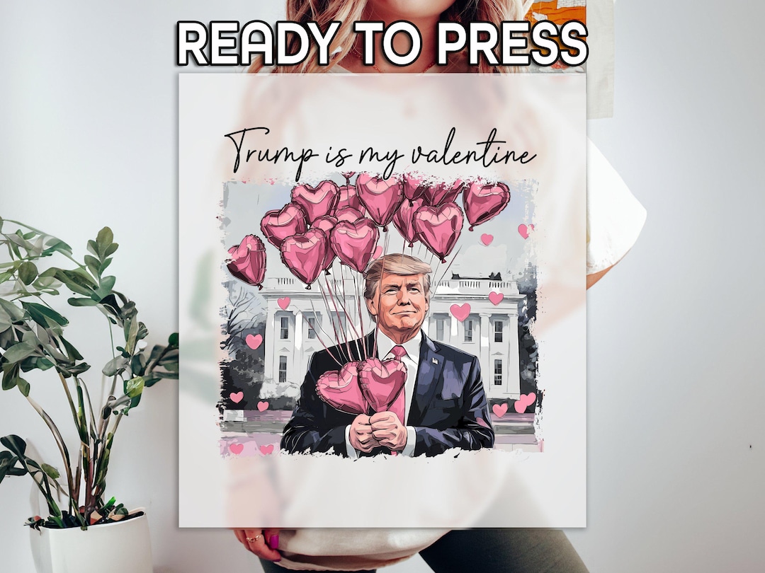Trump is My Valentine Ready to Press DTF, Pink Hearts Print, Heat Press ...