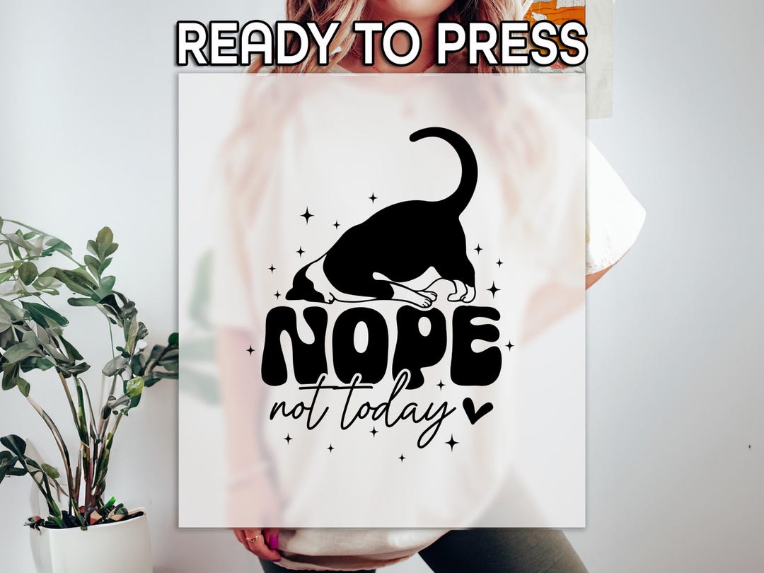 Nope Not Today Dog DTF Transfer, Nope DTF for T-shirt, Aesthetic ...