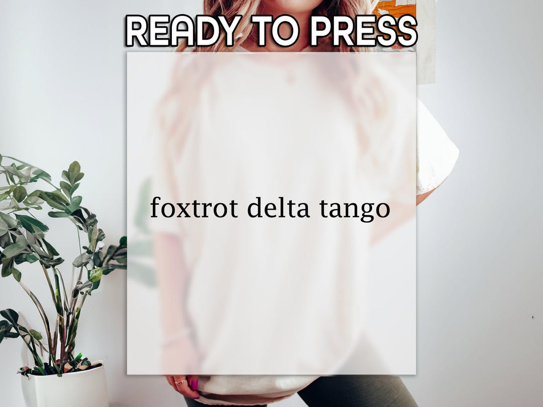 Foxtrot Delta Tango DTF, Human Rights Print, Heat Press DTF Transfer ...