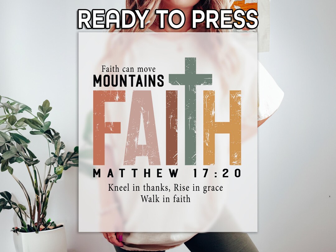 Faith Can Move Mountains DTF Transfer, Matthew 17 20 Bible Verse DTF ...
