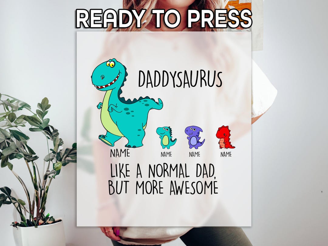 Custom Daddysaurus DTF, Father's Day Print, Heat Press DTF Transfer ...