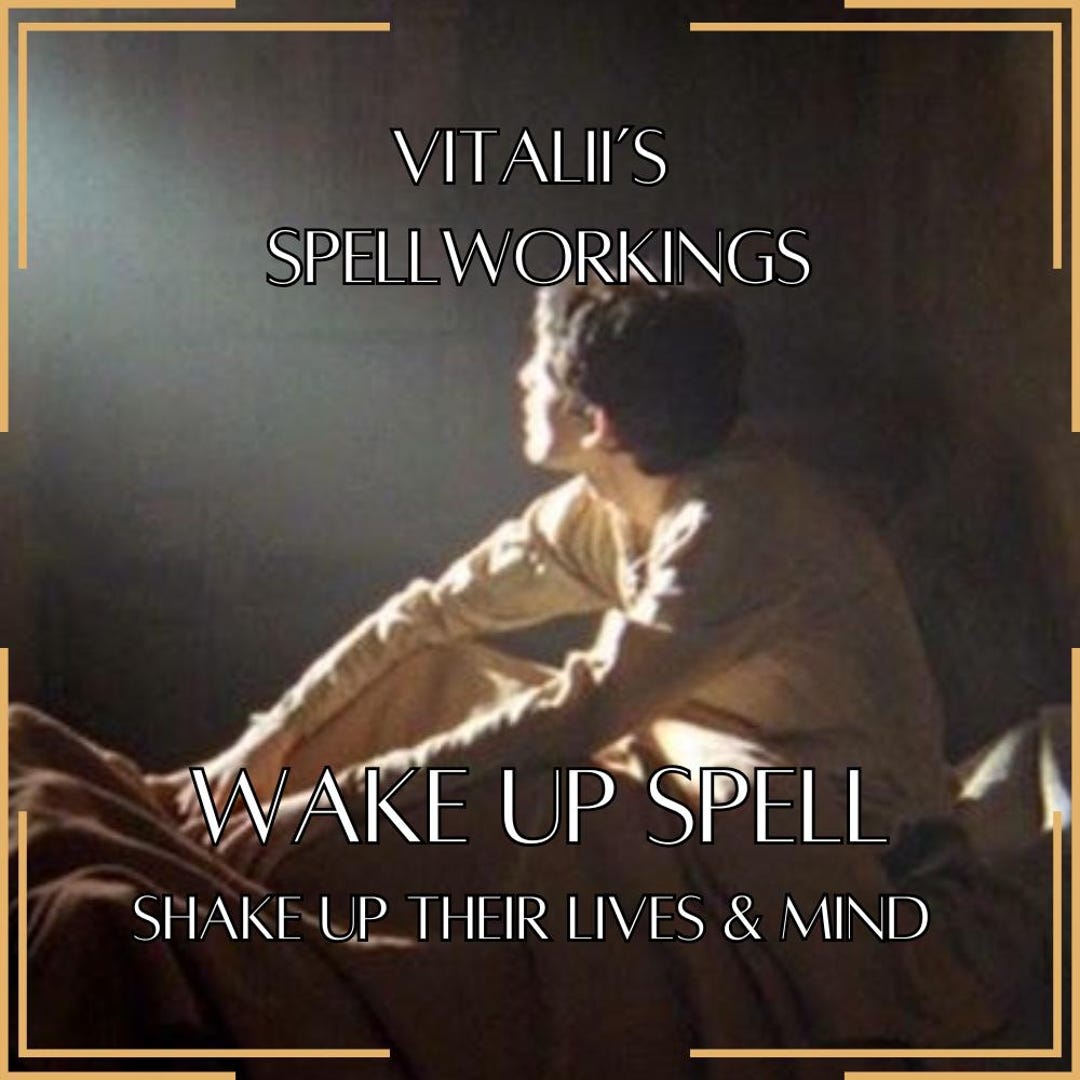 WAKE-UP SPELL - Vitalii's Spellworking - Shake up Their Lives and Mind ...