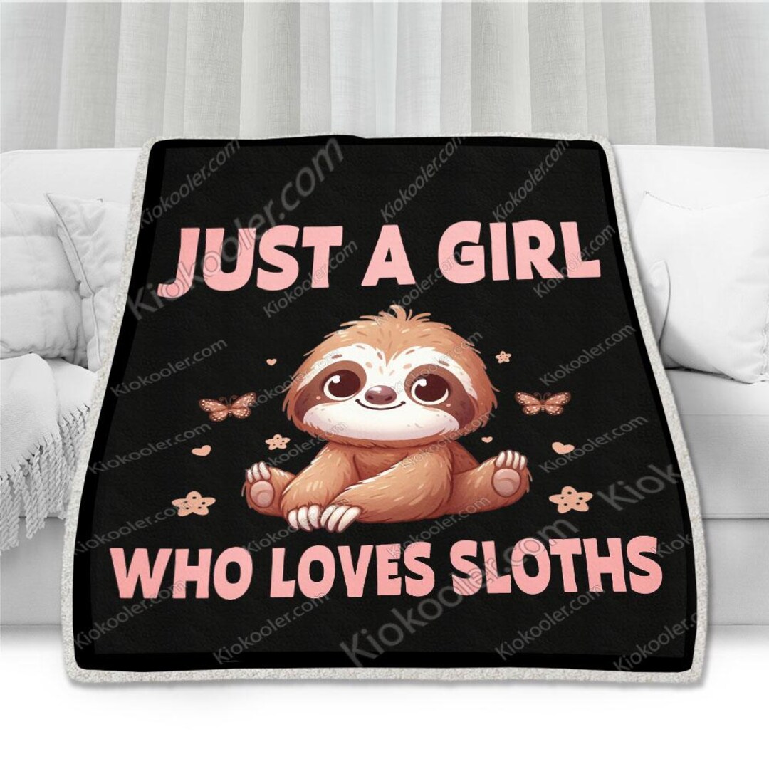 Just A Girl Who Loves Sloths Throw Blanket Comfort Warmth Soft Cozy ...