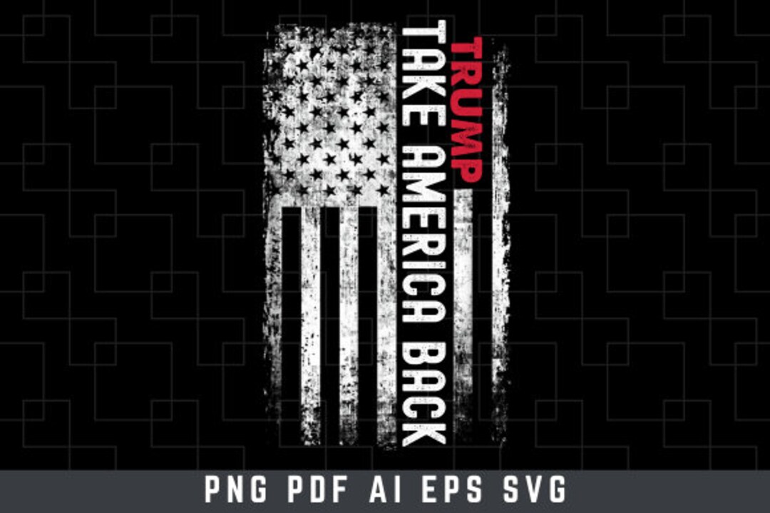 Take America Back Trump 2024 Trump Design Trump 2024 Design USA ...