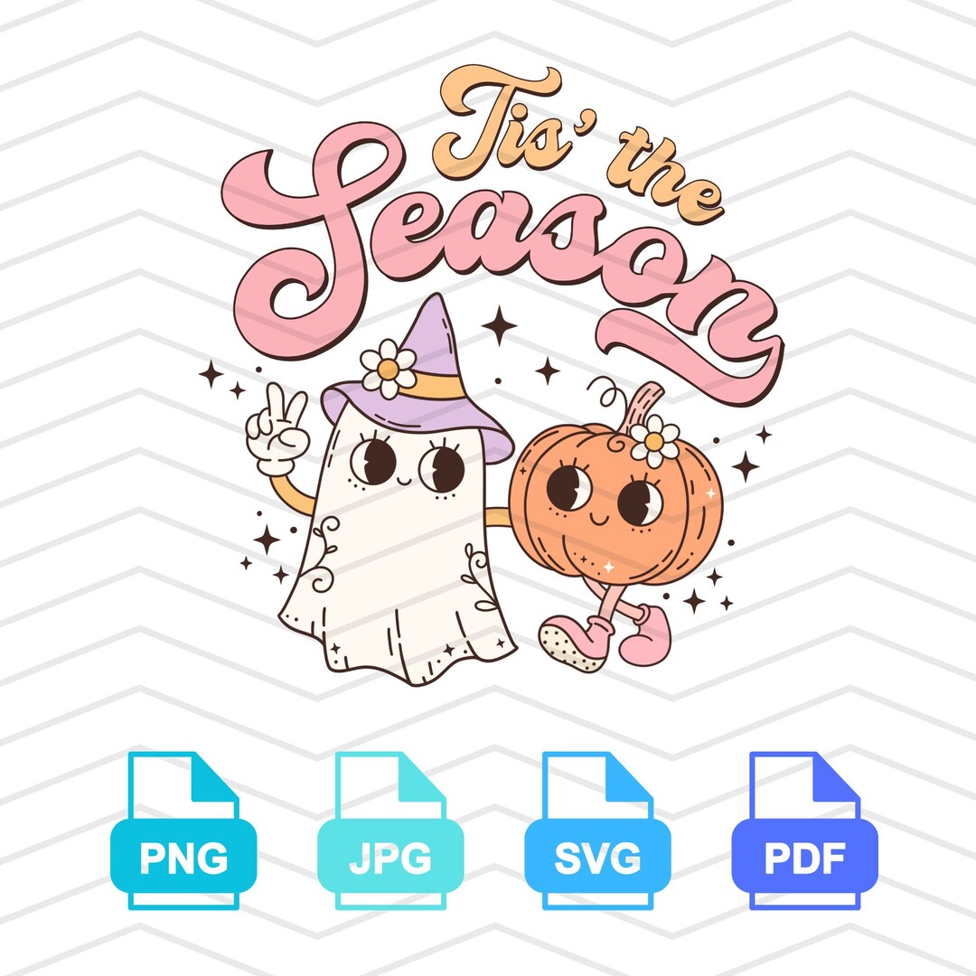 Tis' the Season Design Digital Download Halloween Design SVG PNG PDF ...