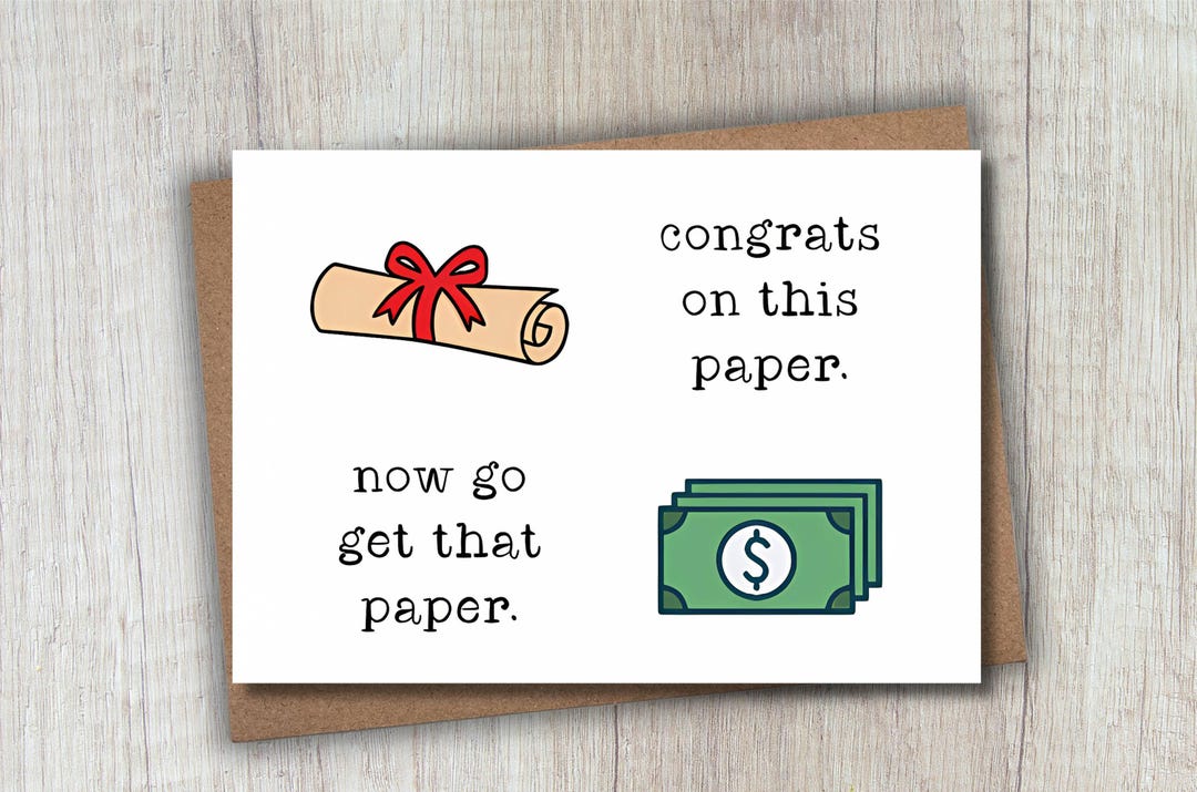 Cute Graduation Card | Congrats on This Paper, Now Go Get That Paper ...