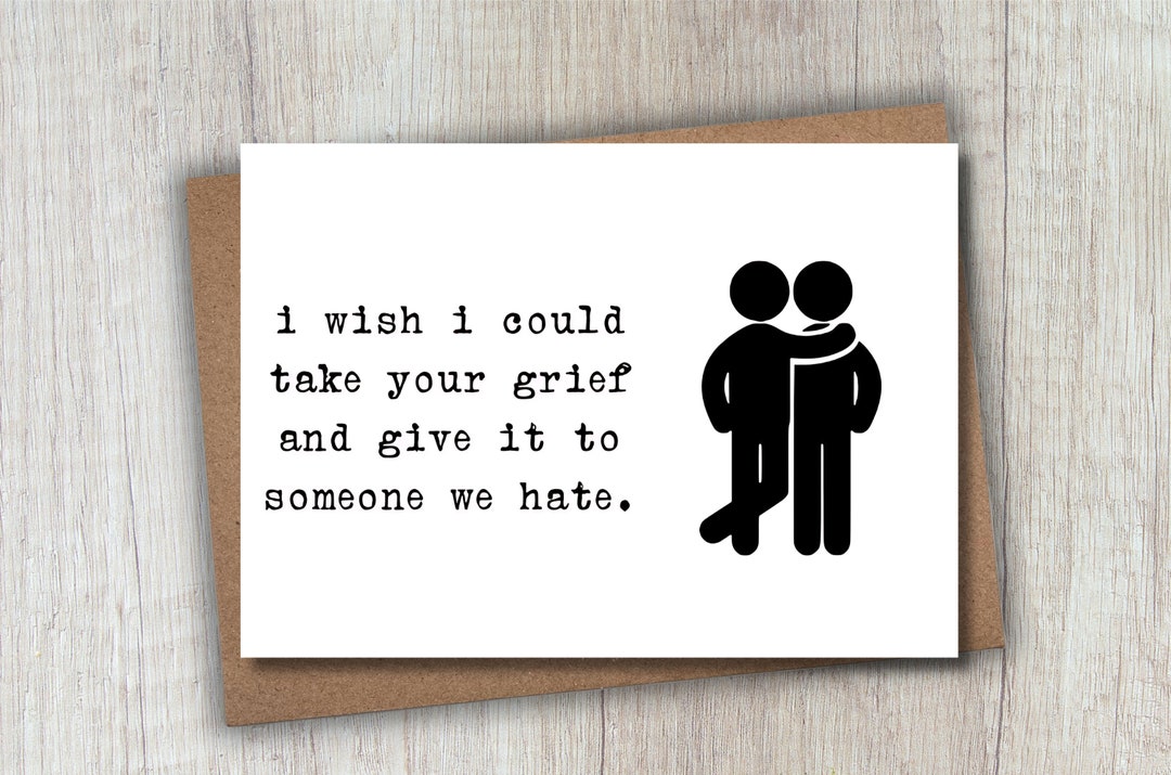 Cute/funny Get Well Soon Card I Wish I Could Take Your Grief and Give ...