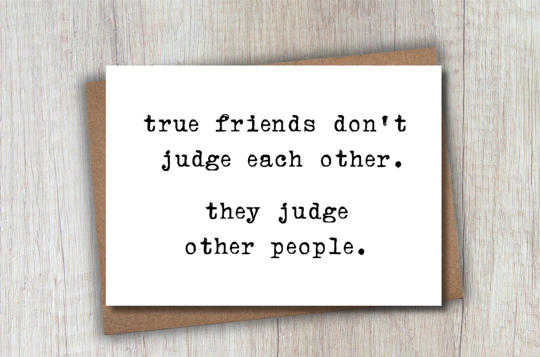 Funny Friendship/anytime Card True Friends Don't Judge Each Other. They ...