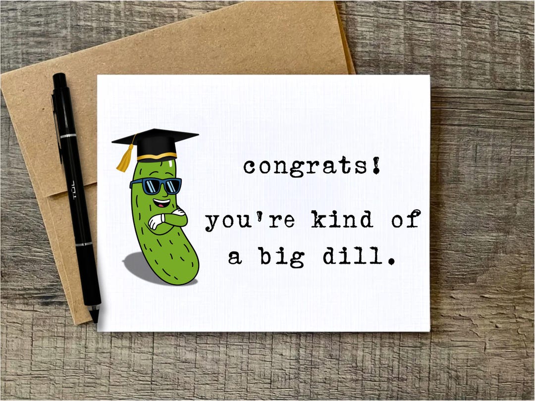 Funny/cute Pickle Themed Graduation Card | Congrats! You're Kind of a ...