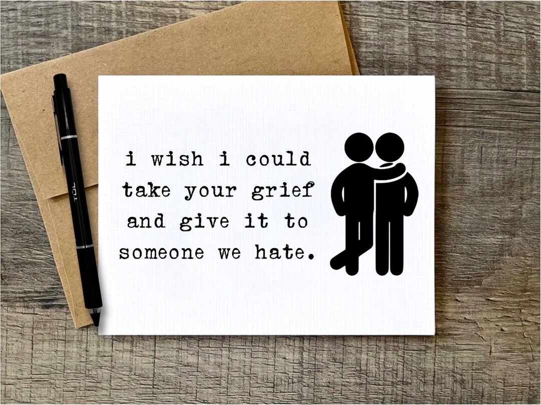 Cute/funny Get Well Soon Card | I Wish I Could Take Your Grief and Give ...