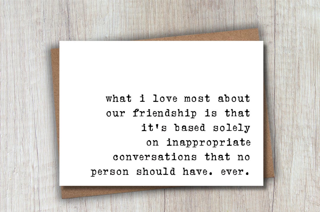 Funny Friendship or All Occasion Card Our Friendship is Based on ...
