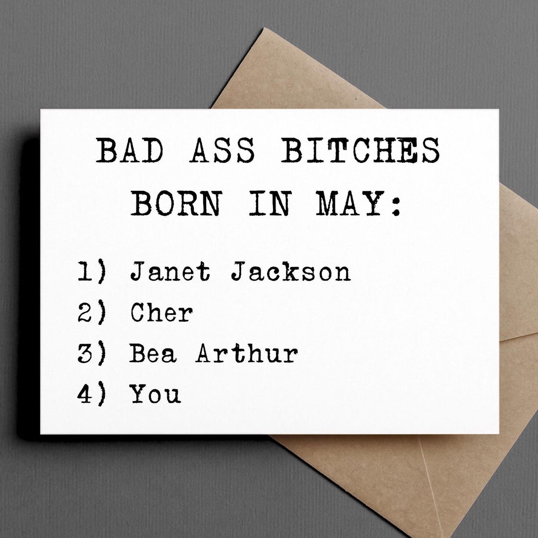 Funny Birthday Card | Bad Ass Bitches Born in May - Janet Jackson, Cher ...