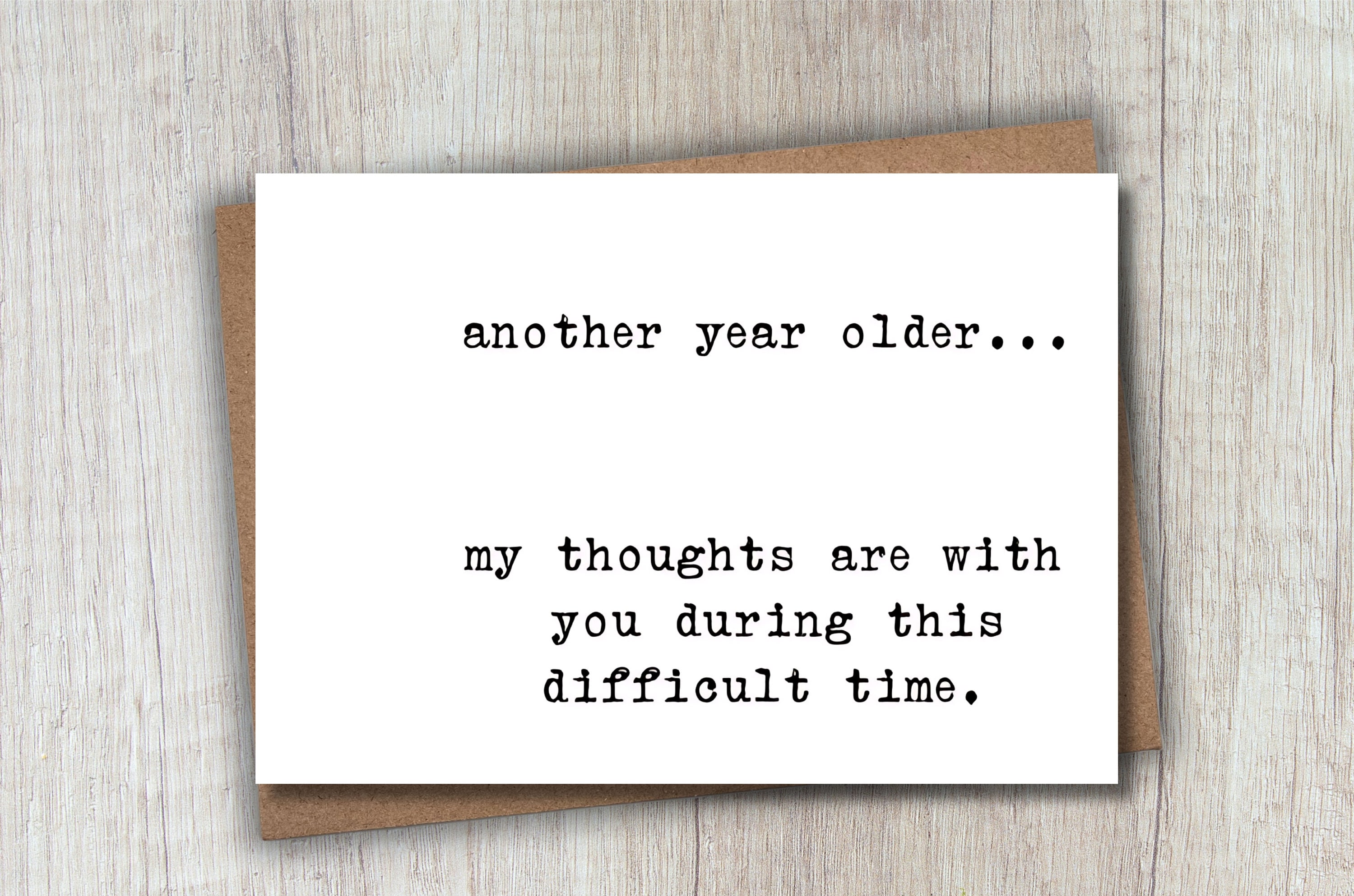 Funny Birthday Card Another Year Older... My Thoughts Are With You ...