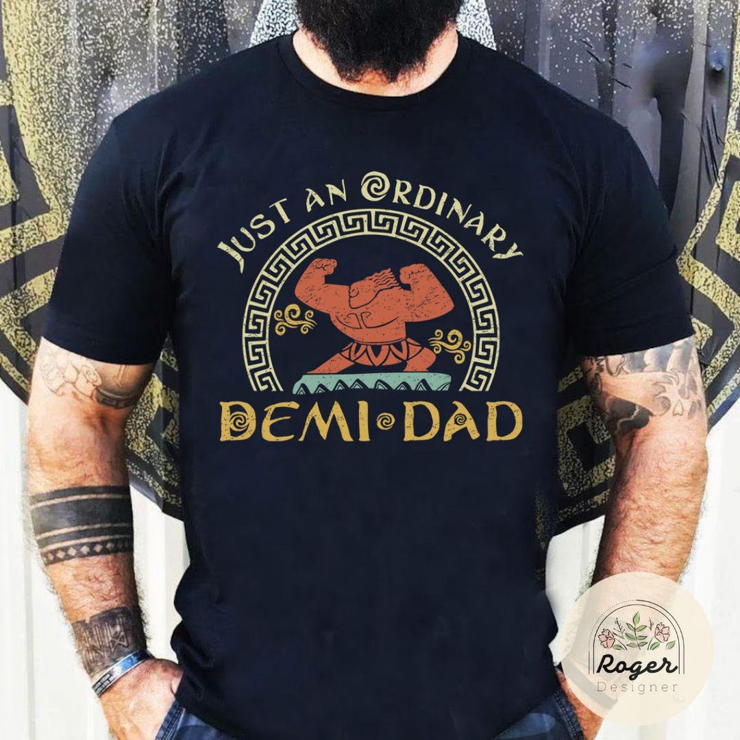 Just an Ordinary Demi Dad Shirt, Moana Maui Daddy Shirt, Disney Dad ...