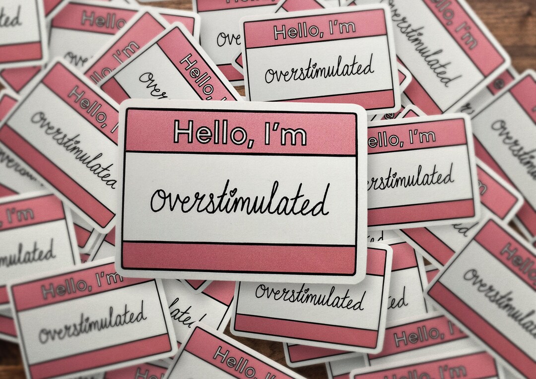 Hello, I'm Overstimulated, Vinyl Sticker, Mental Health Awareness ...
