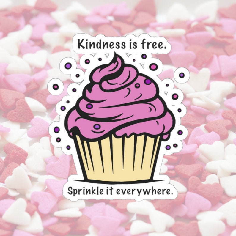 Kindness is Free Sticker, Sticker for Water Bottle, Laptop, Journal ...
