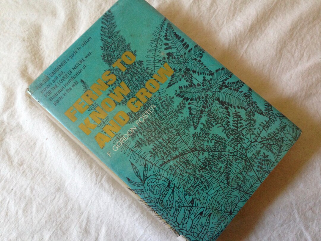 Ferns to Know and Grow Frank Gordon Foster 1970s Wild Gardening ...