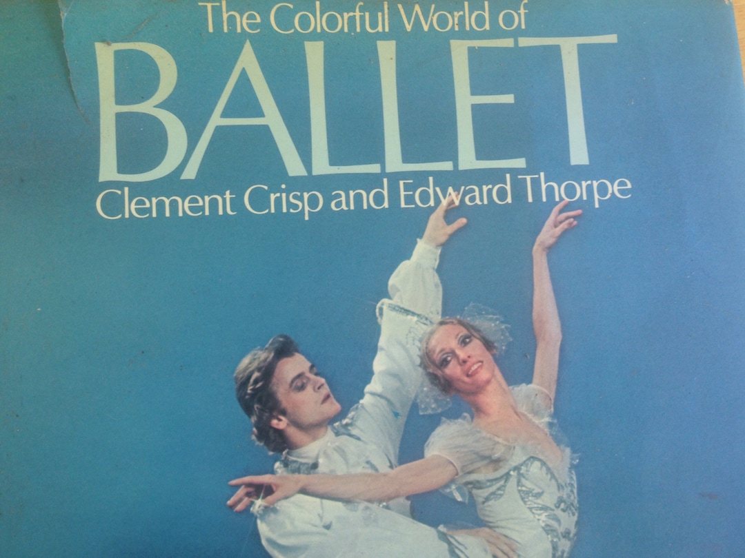 The Colorful World of Ballet Clement Crisp Edward Thorpe Full Page ...