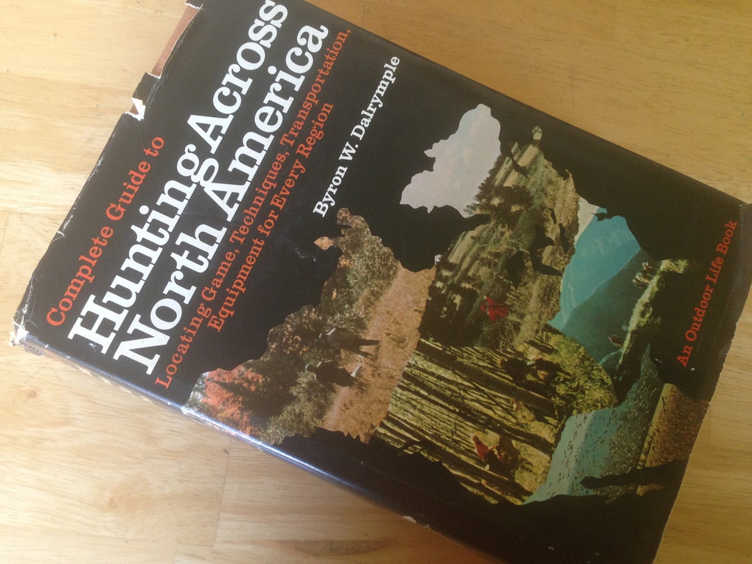 Complete Guide to Hunting Across North America Dalrymple, Byron ...