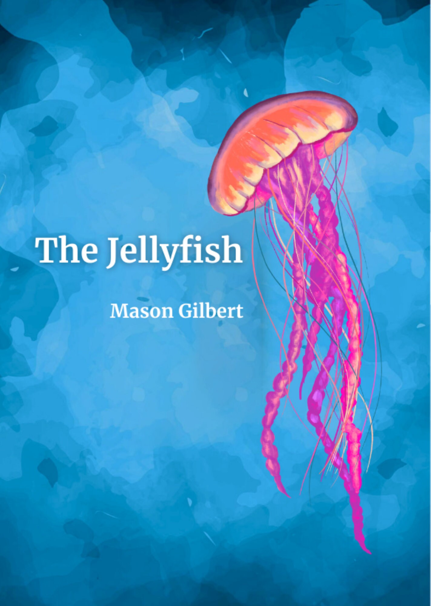 The Jellyfish: A Collection of Poems by Mason Gilbert Paperback Poetry ...