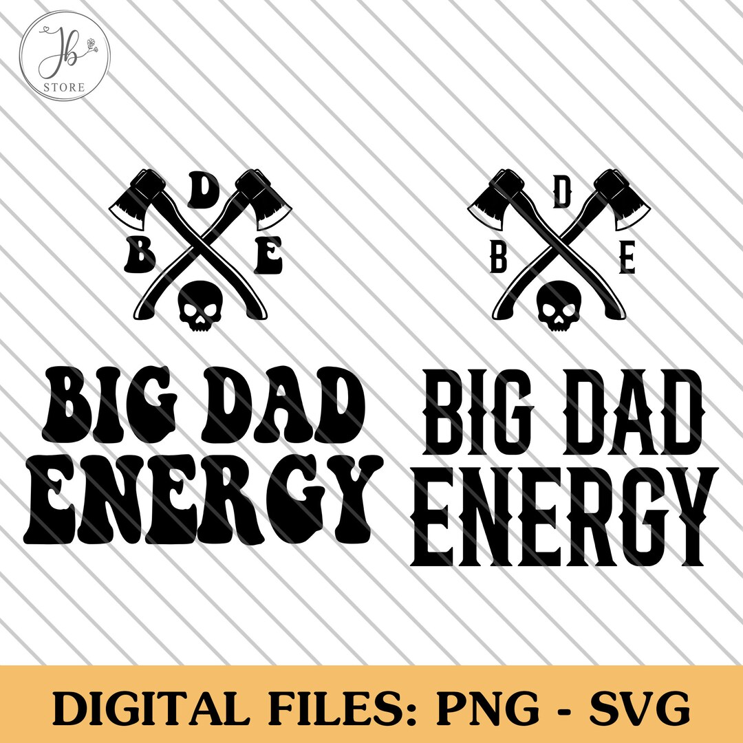 Big Dad Energy SVG for Cricut, Funny Fathers Day Gift, Fathers Gift Svg ...
