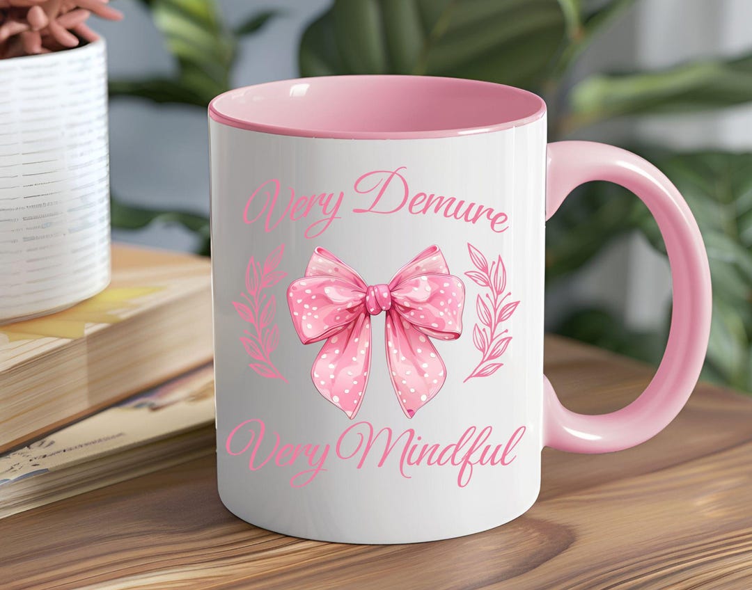 Very Demure Very Mindful Pink Cutesy Accent Coffee Mug Demure Girly ...