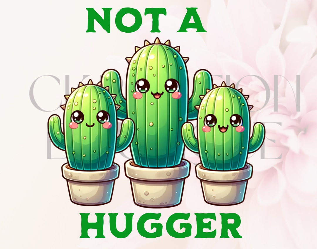 Funny Cactus Png Not a Hugger Png Cactus Humor Tshirt Png Funny Desert ...
