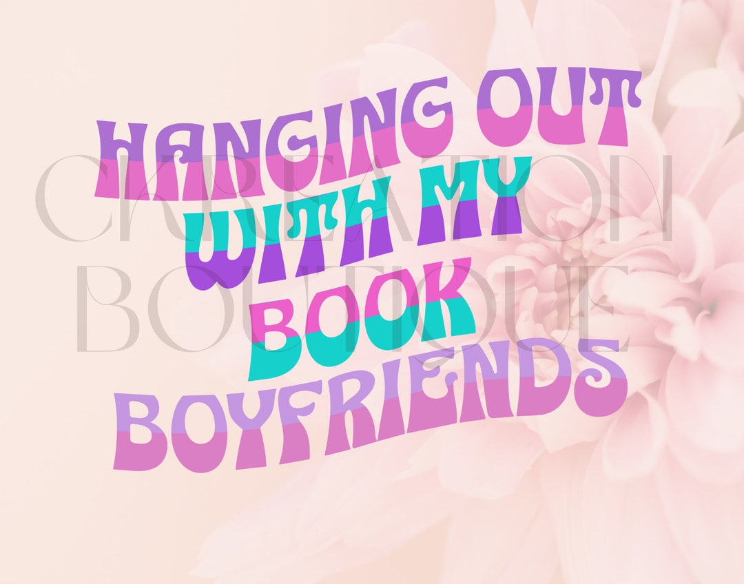 Book Boyfriend Png Book Lover Gift Svg Bookish Png Introvert Gift for ...