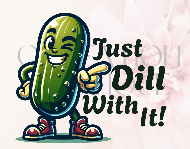 Funny Sarcastic Dill Pickle Png Pickle T-shirt Png Funny Pickle Svg ...