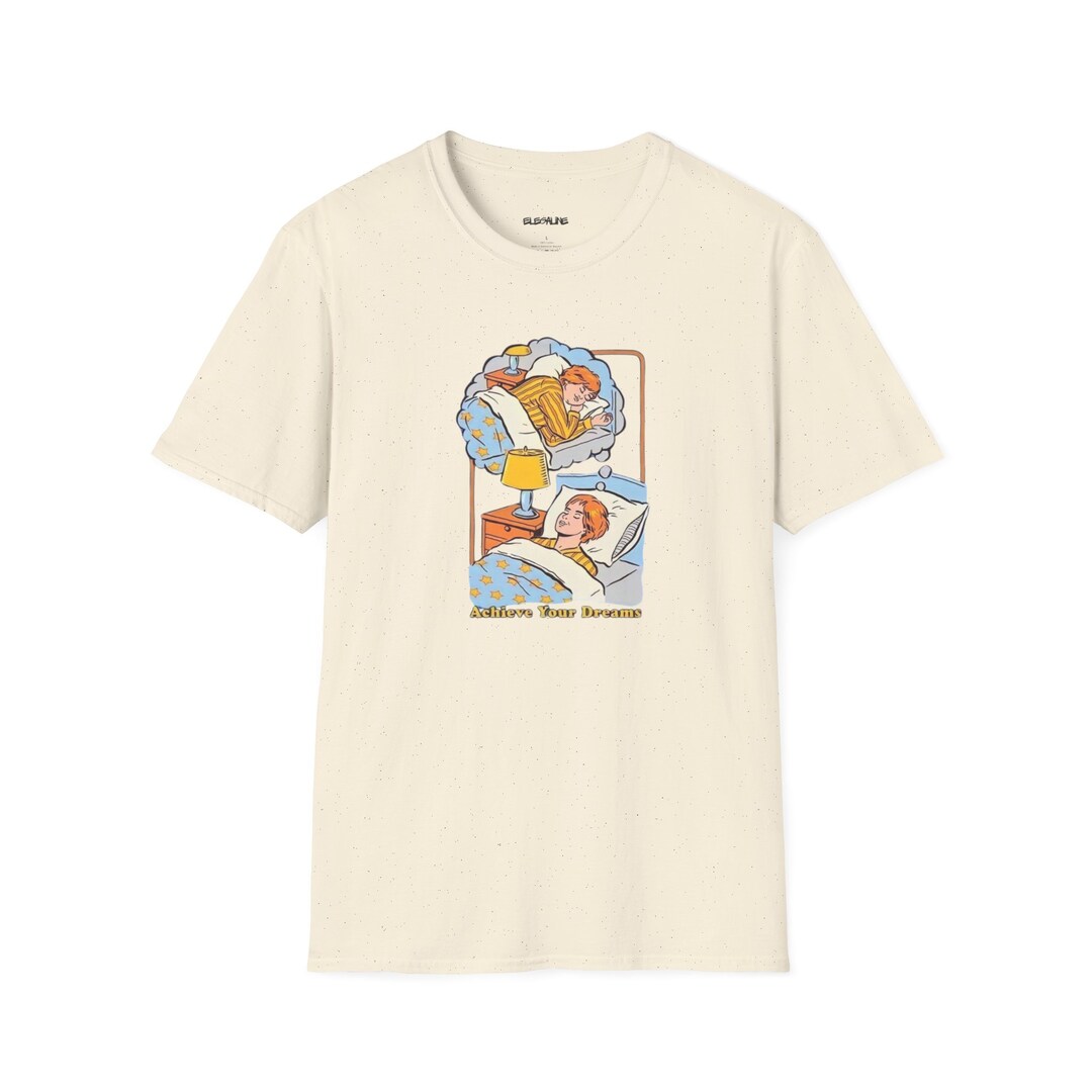 Achieve Your Dreams | Meme T-shirt | Gen Z T-shirt | Funny Meme Shirt ...