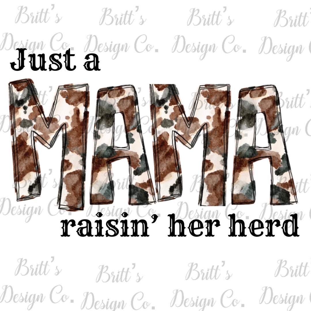 Just a Mama Raisin Her Herd Png, Cow Png, Print Png, Mom Png, Farm Png ...