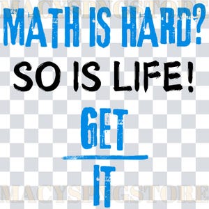 Get Over It PNG, Life is Hard SVG, Math Teacher Sublimation ...