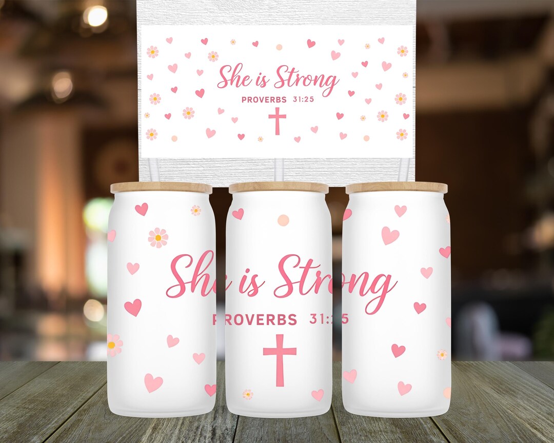 Christian Cup Wrap, Faith Glass Can PNG, She is Strong PNG, Jesus ...