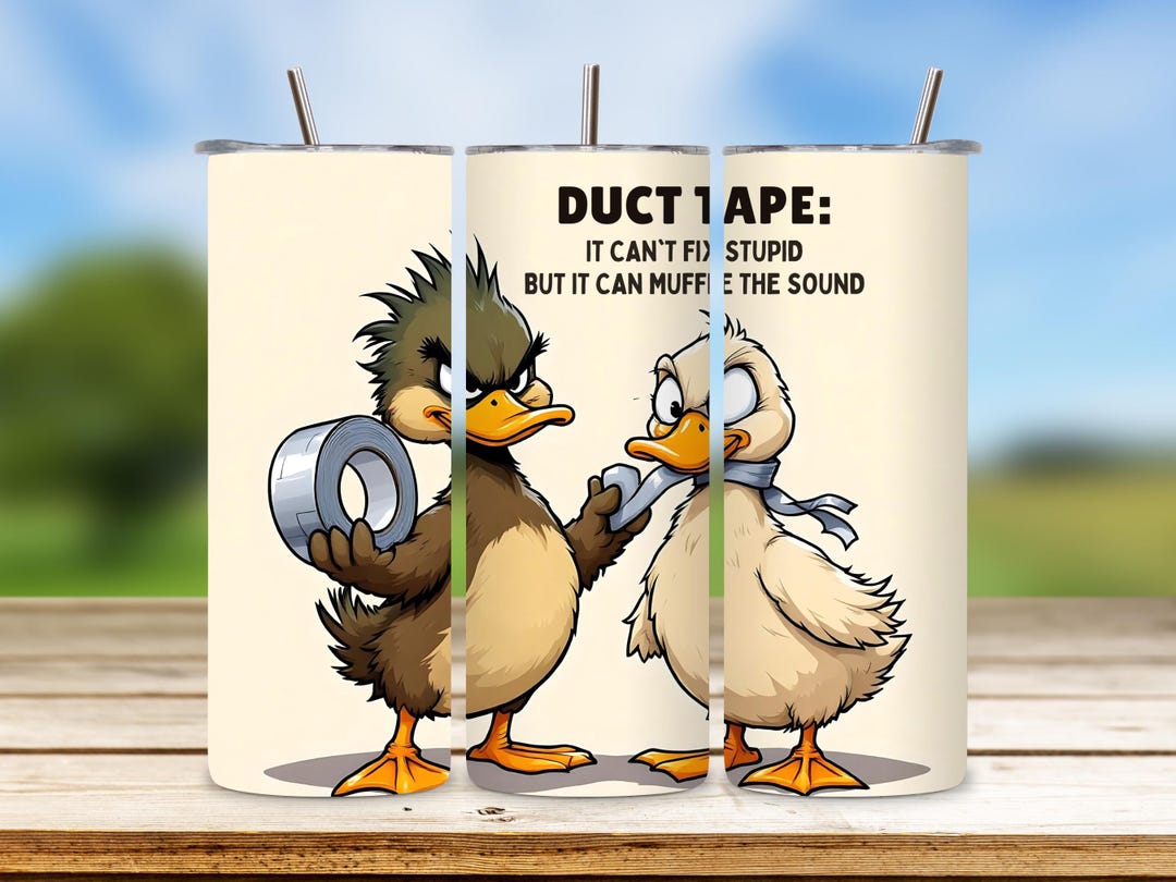Funny Duck Duct Tape 20oz Tumbler Wrap: Sarcastic PNG (digital Download ...
