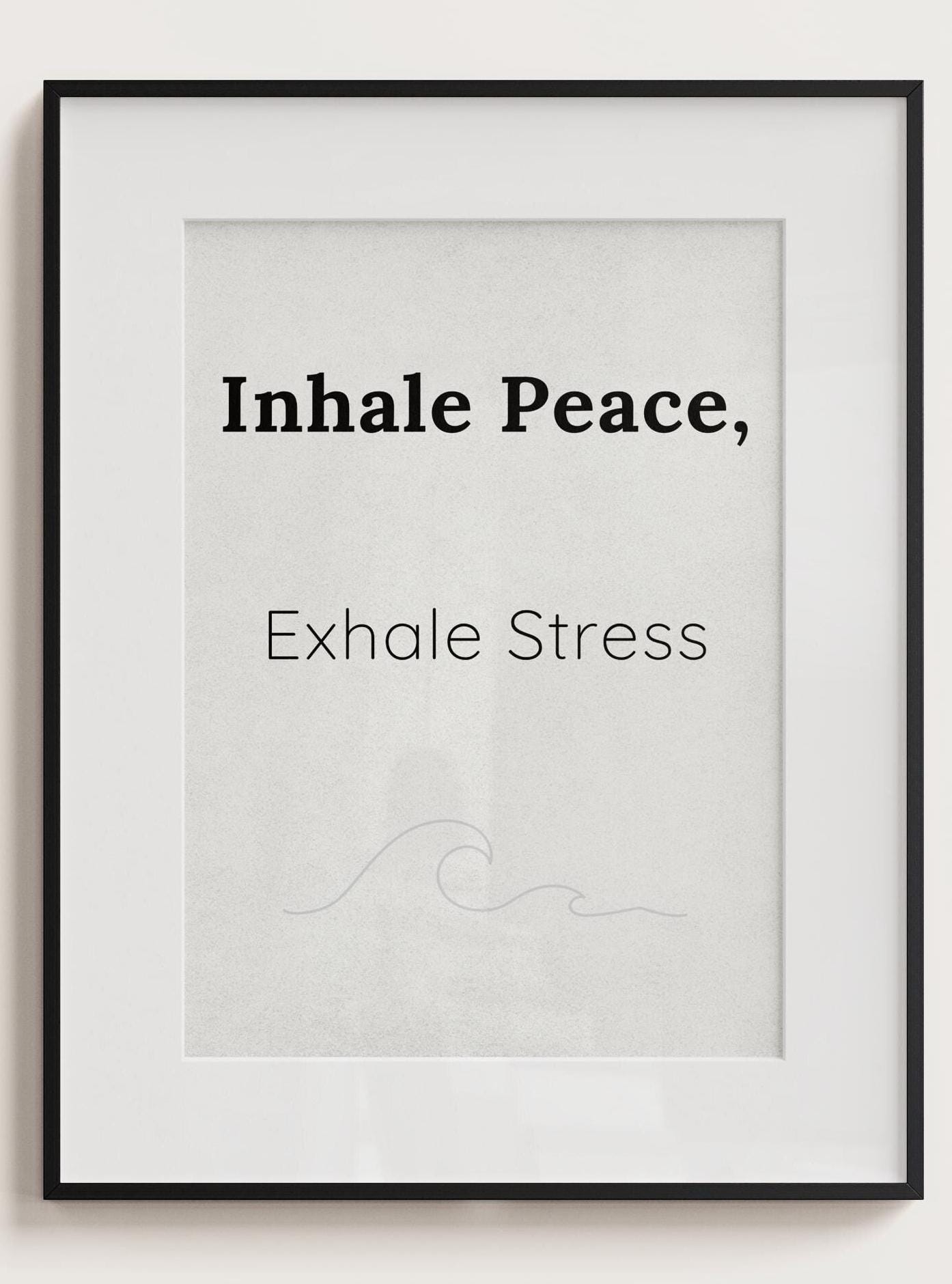 Minimalist Motivational Print - Inhale Peace, Exhale Stress ...