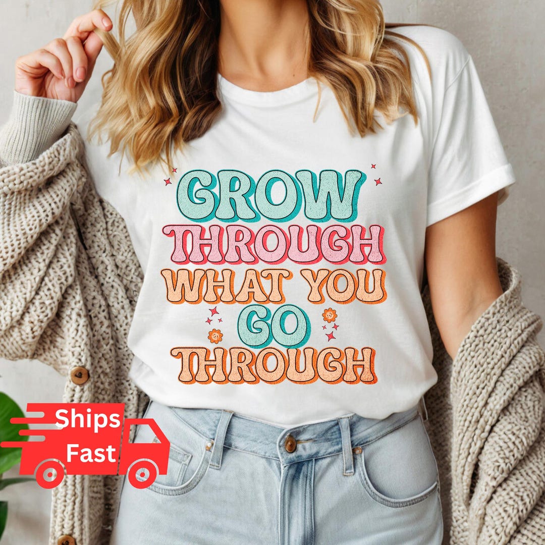 Grow Through What You Grow Through Growth Mindset Tee, Colorful Retro ...