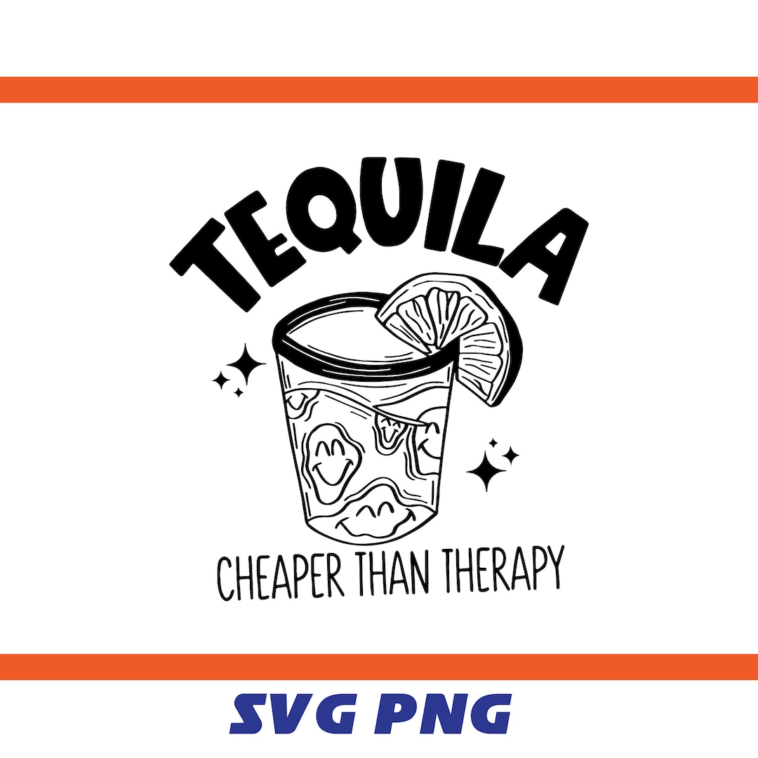 Cheaper Than Therapy Svg-tequila Cricut Cut File Digital Design ...