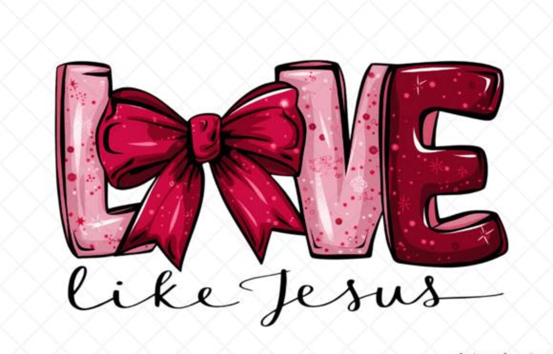 Love Like Jesus Valentine PNG, Faith Sublimation Design. - Etsy