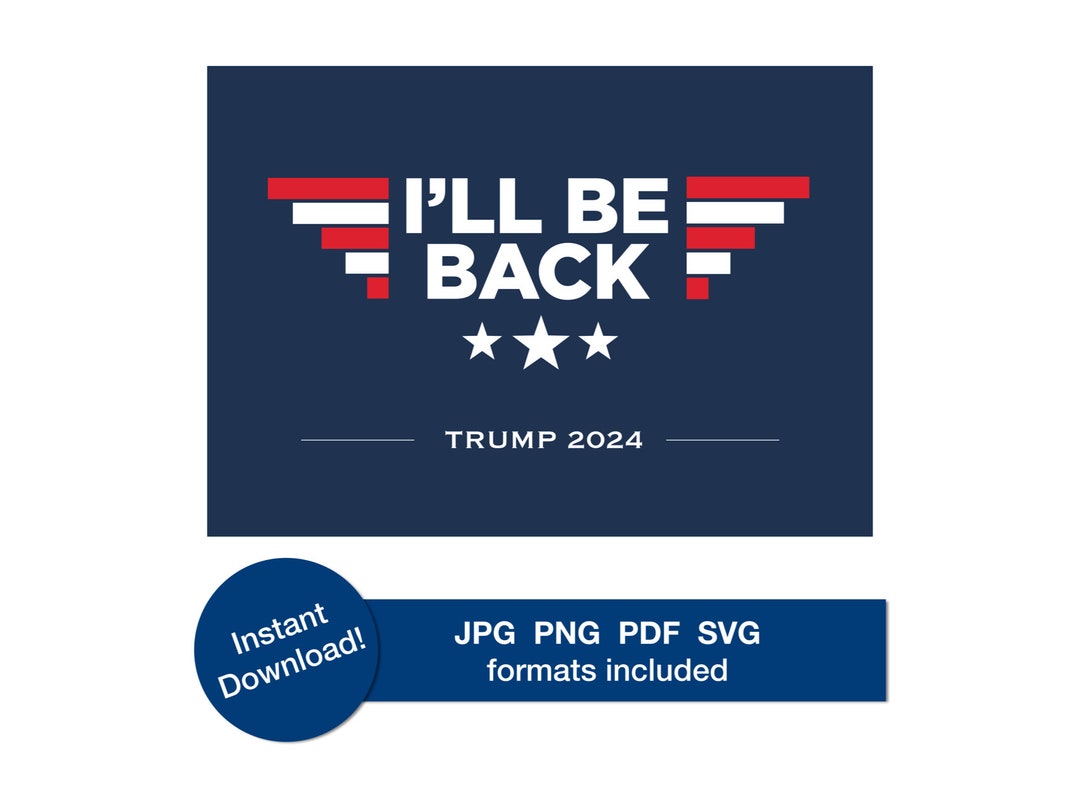 I'LL BE BACK Trump Banner Design 2024 Official and Popular Slogans ...