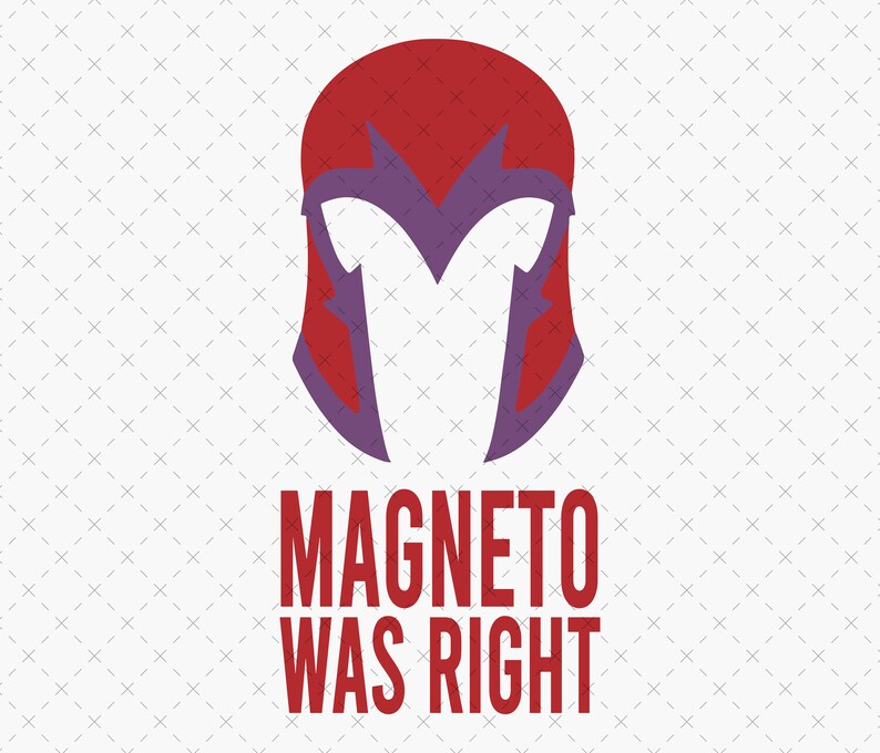 Magneto Was Right PNG SVG, X-men Digital File - Etsy