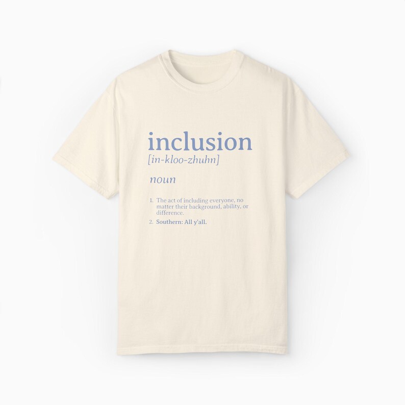 Inclusion Definition - Southern Style Comfort Colors Tee (inclusion ...