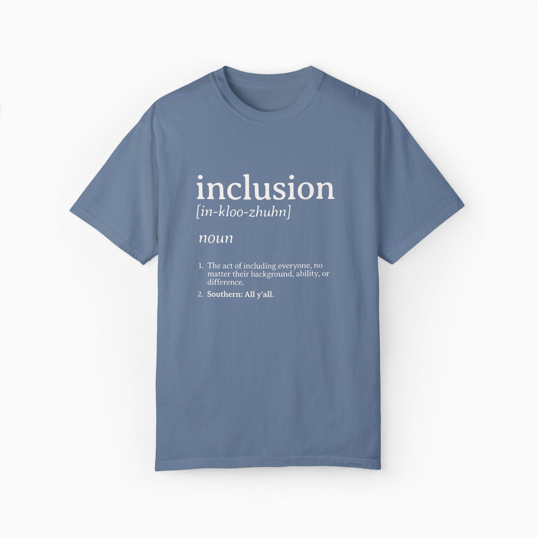 Inclusion Definition - Southern Style Comfort Colors Tee (inclusion ...