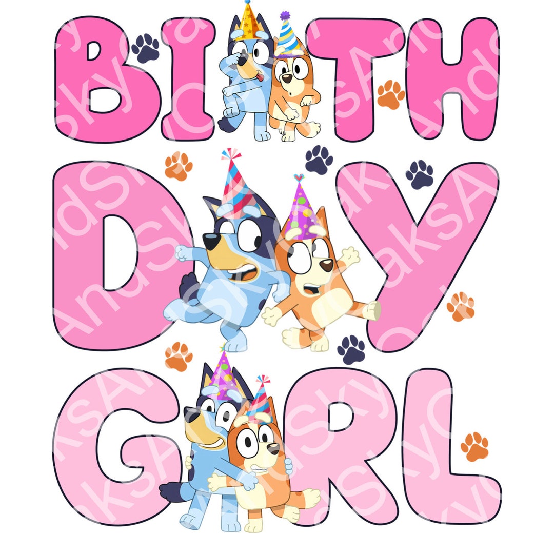 Bluey Birthday Girl Png , Bluey Birthday PNG, Bluey Party Png, Bluey ...