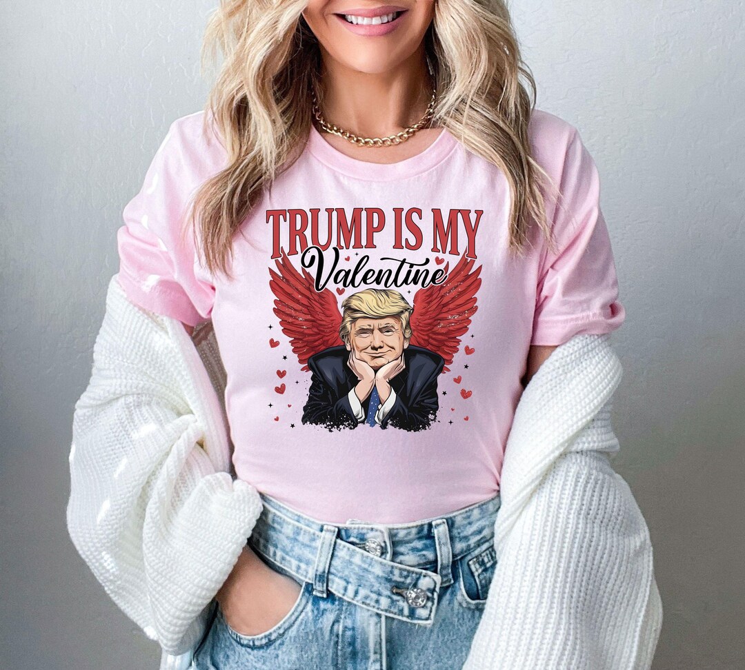 Trump is My Valentine Shirt Valentine's Day Trump Lover T-shirt 47th ...